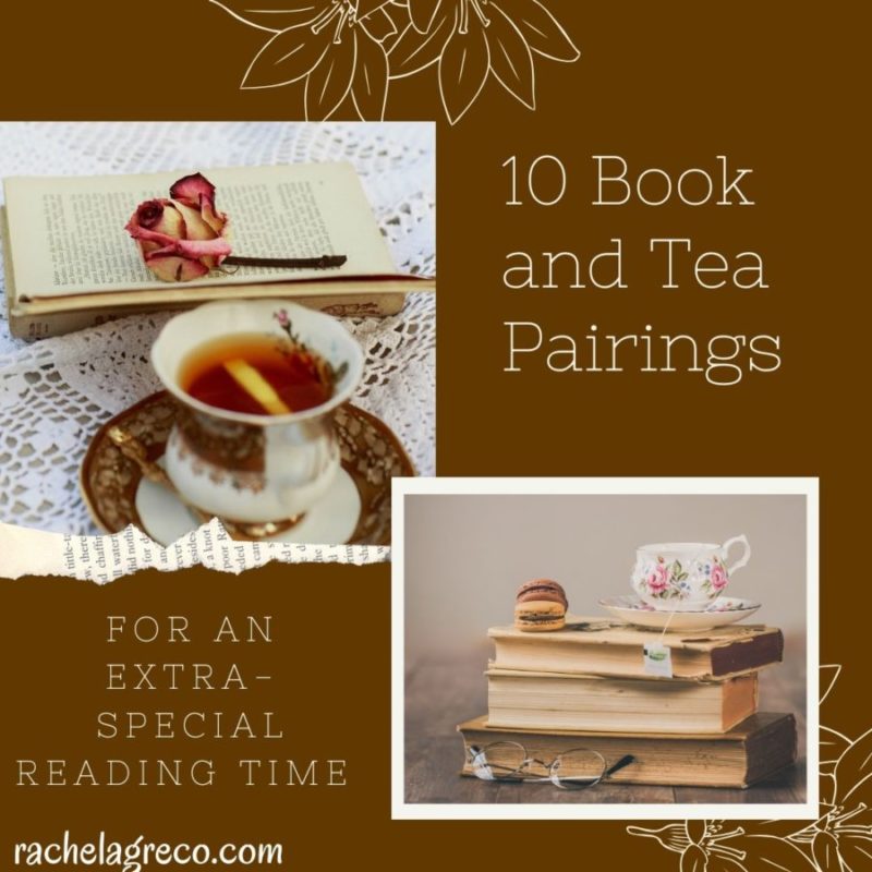 10 Book and Tea Pairings to Make Your Reading Time Special - Rachel A ...
