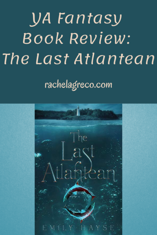 YA Fantasy Book Review: The Last Atlantean - Rachel A. Greco
