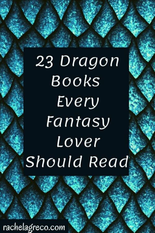 23 Dragon Books Every Fantasy Lover Should Read - Rachel A. Greco