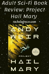 Adult Sci-Fi Book Review: Project Hail Mary - Rachel A. Greco