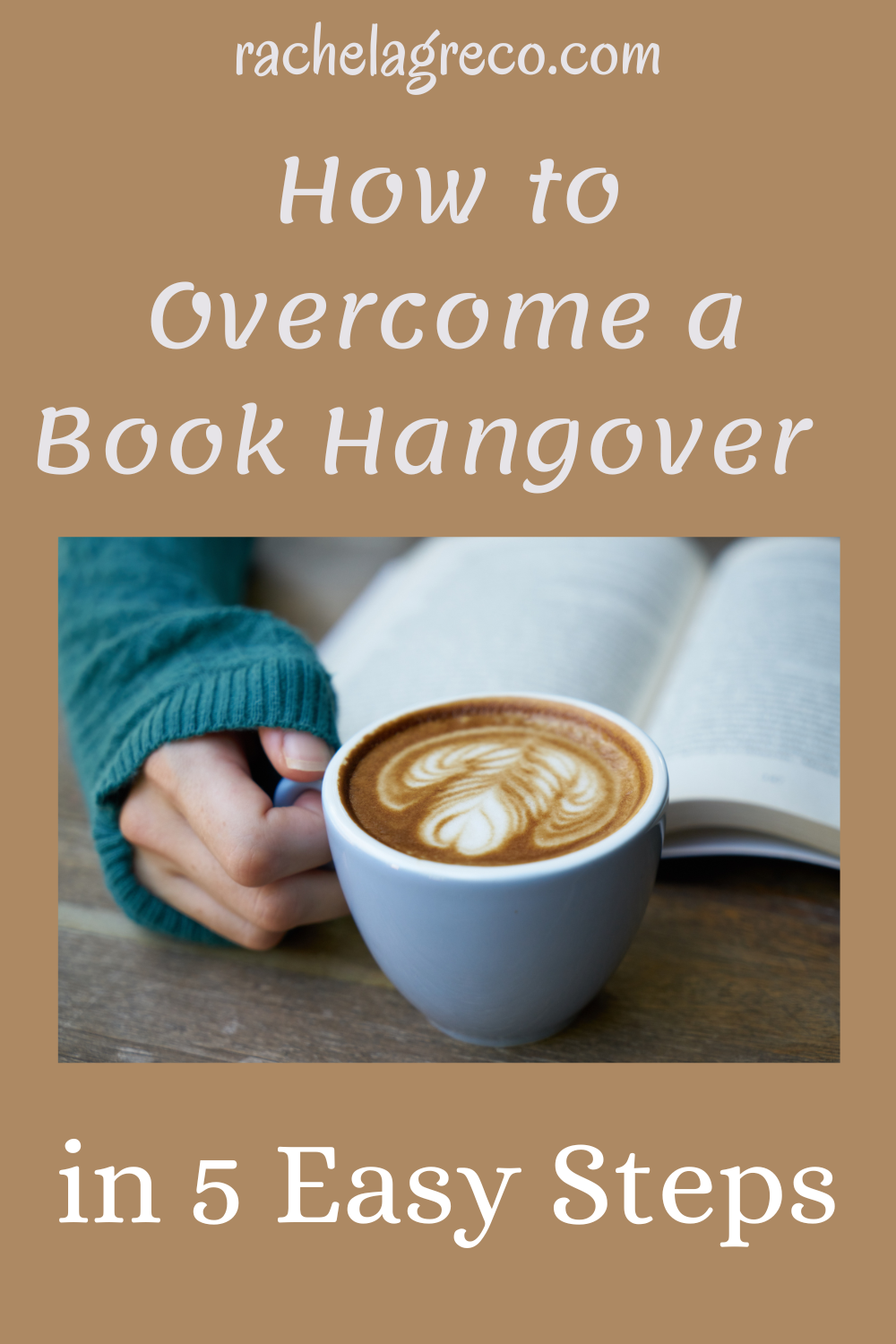 How to Overcome a Book Hangover in 5 Easy Steps - Rachel A. Greco